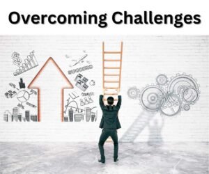 Overcoming Challenges for Personal Growth